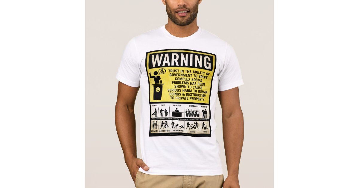 Government Warning Shirt | Zazzle