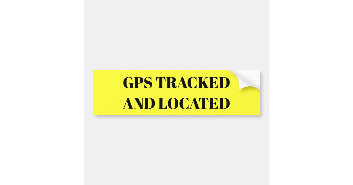 GPS Tracked and Located sticker | Zazzle