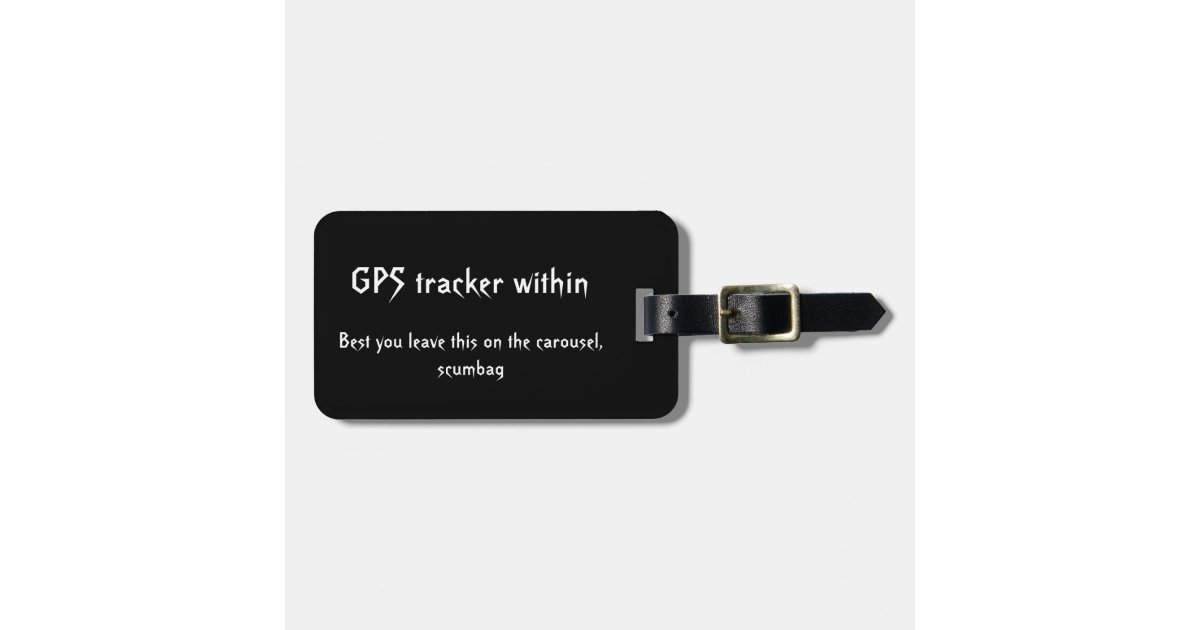 GPS Tracker Warning Luggage Tag Zazzle gps-tracker-warning-luggage-tag-zazzle
