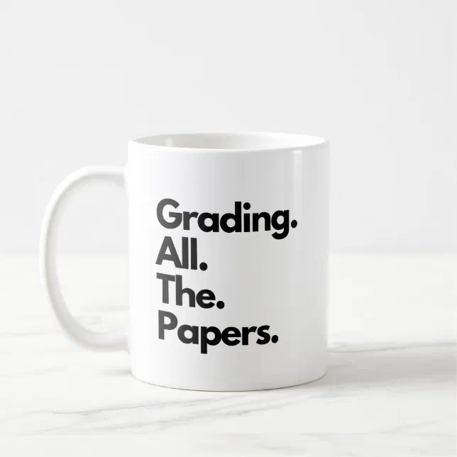 Grading All The Papers Funny Teacher Meme Coffee Mug | Zazzle