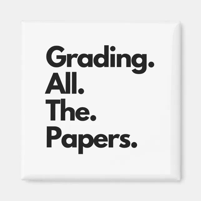 Grading All The Papers Funny Teacher Meme Magnet | Zazzle