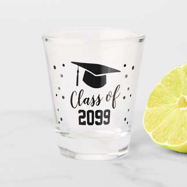 Graduate Class of Any Year Shot Glass | Zazzle