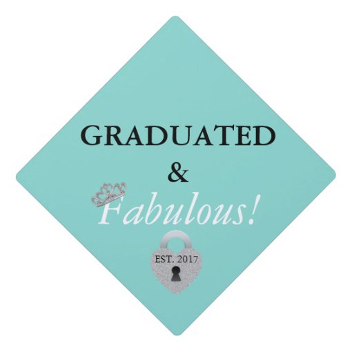 Graduated And Fabulous Teal Blue Party Graduation Cap Topper | Zazzle