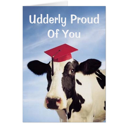 Graduation Cow, Udderly Proud Of You Card | Zazzle.com