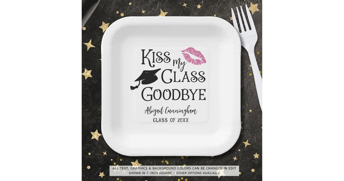 Graduation Funny KISS MY CLASS GOODBYE Name Paper Plates | Zazzle