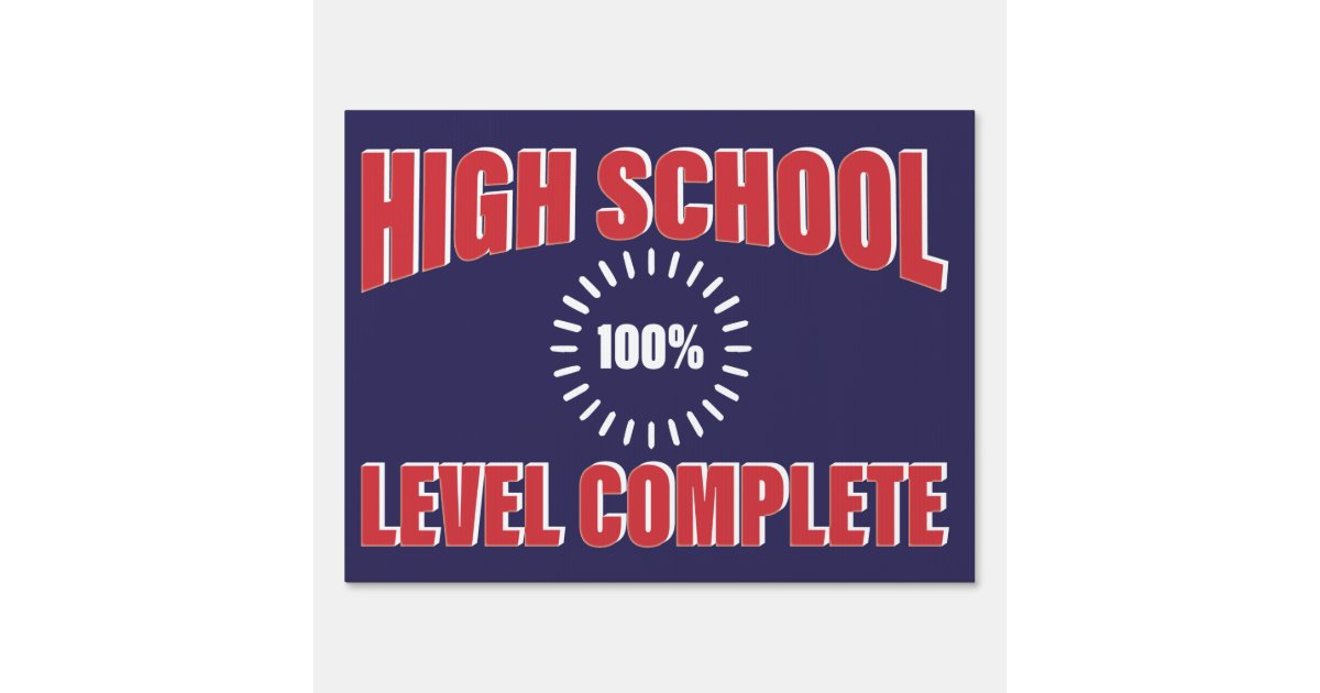 Graduation High School Funny Complete Red Sign | Zazzle