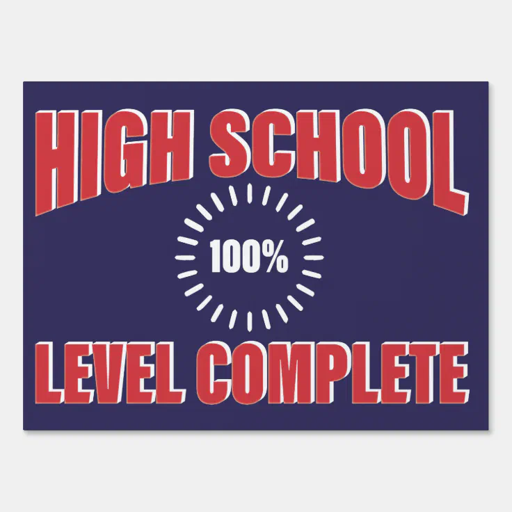 Graduation High School Funny Complete Red Sign | Zazzle