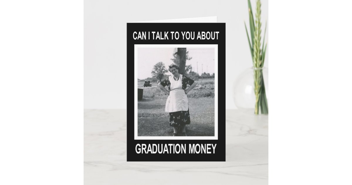 Graduation Money - FUNNY Card | Zazzle.com