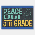 Graduation Peace Out 5th Grade School Sign | Zazzle