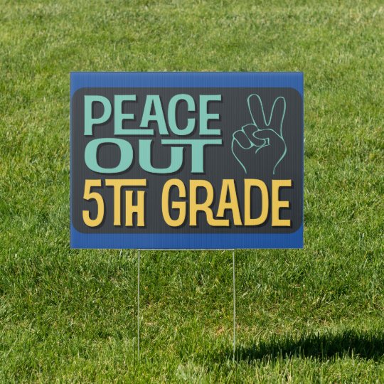 Graduation Peace Out 5th Grade School Sign | Zazzle.com