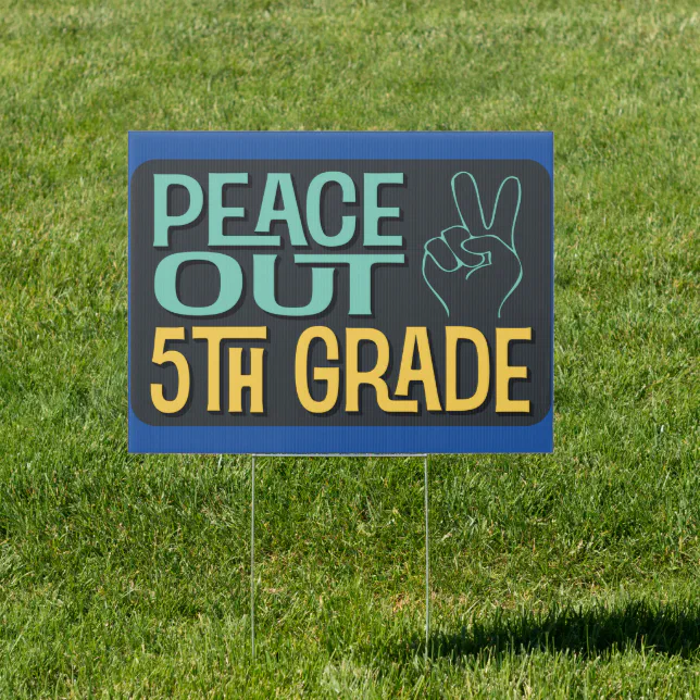 Graduation Peace Out 5th Grade School Sign | Zazzle