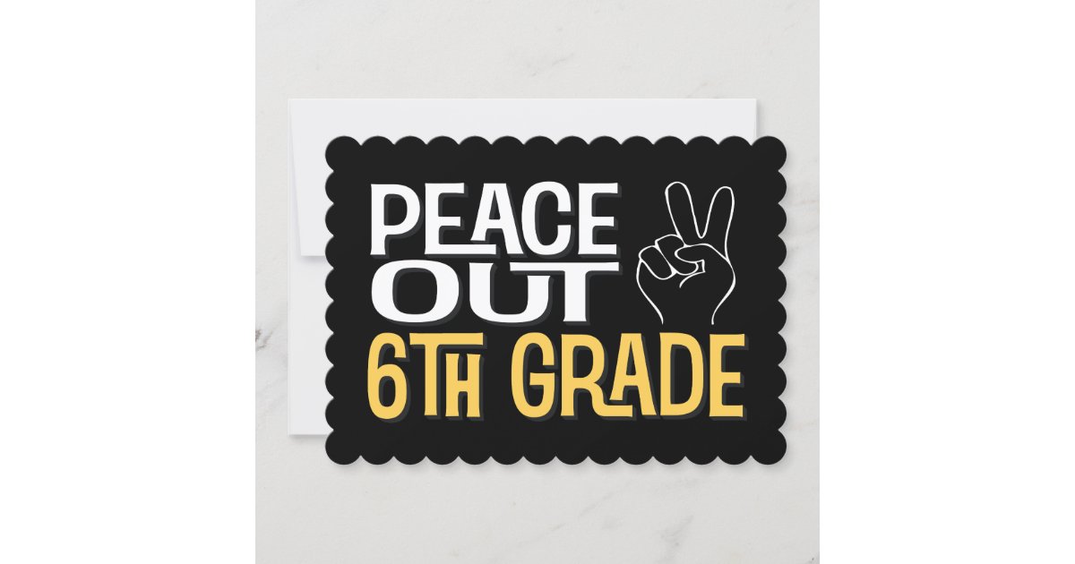 Graduation Peace Out 6th Grade Party Invitation | Zazzle