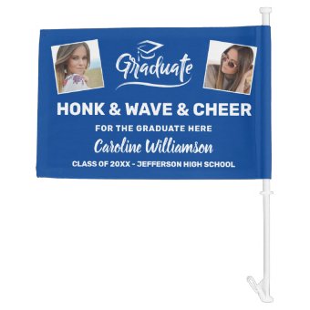 Graduation Photos Honk Wave Cheer Congrats Grad Car Flag | Zazzle