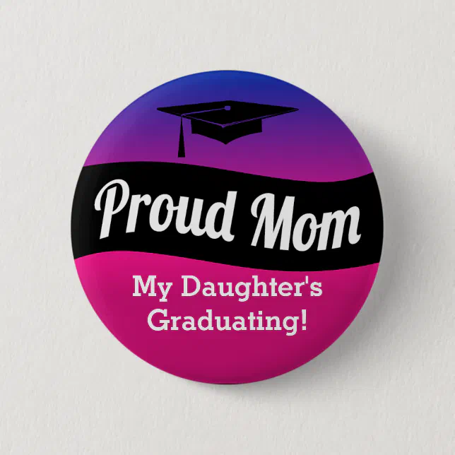 Graduation - Proud Mom Button | Zazzle