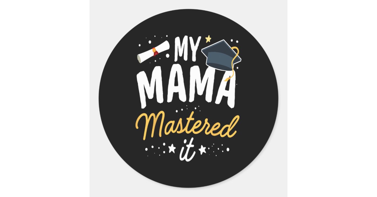 Graduation Tee My Mama Mastered It Cl Of 2024 Classic Round Sticker ...