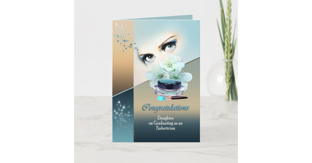 Graduations daughter for Estheticion Card | Zazzle
