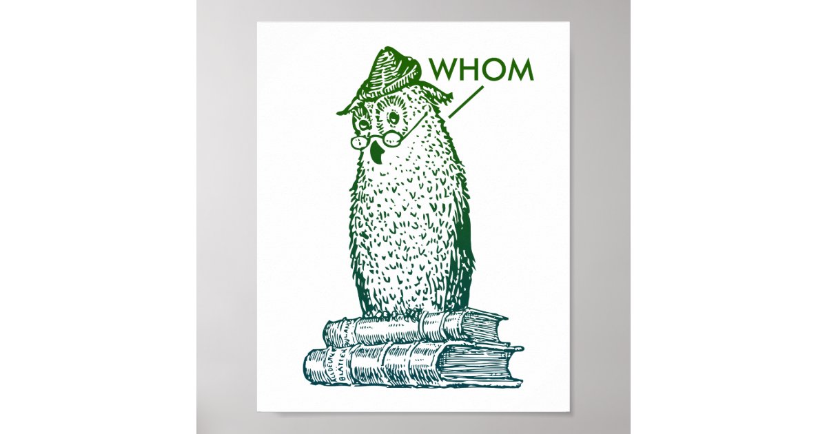 Grammar Owl Says Whom Green Poster | Zazzle