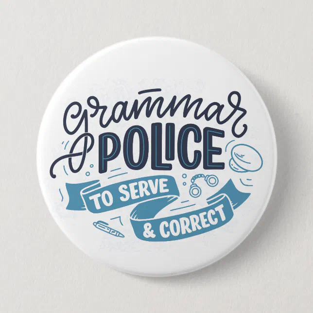 Grammar Police Button | Zazzle