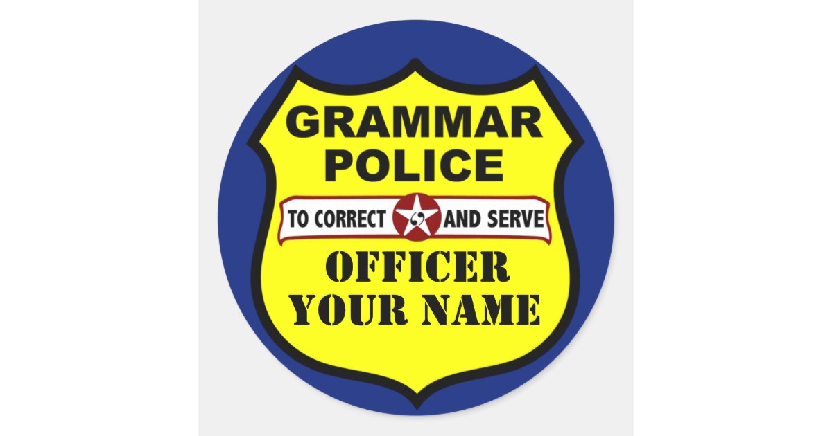 Grammar Police Customizable Sticker | Zazzle