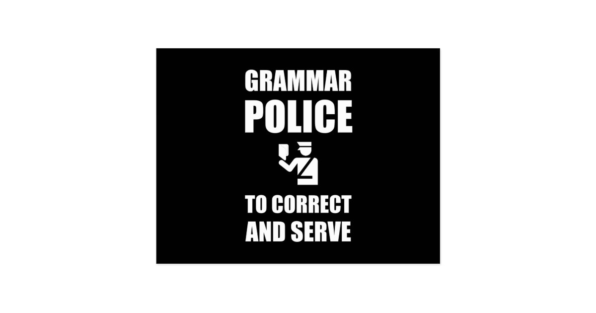 Grammar Police To Correct And Serve Funny Postcard | Zazzle.com