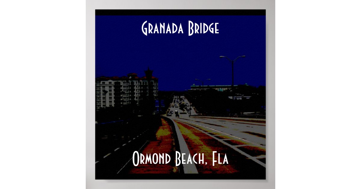 GranadaBridge, Granada Bridge, Ormond Beach, Fla Poster | Zazzle