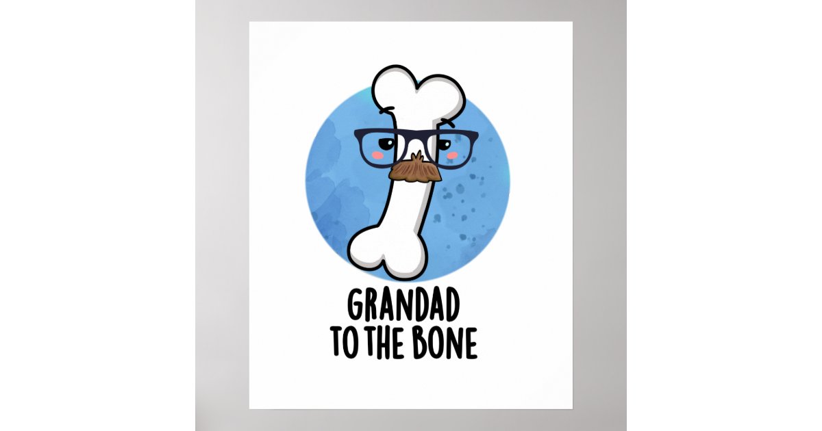 Grand Dad To The Bone Funny Grandpa Pun Poster | Zazzle