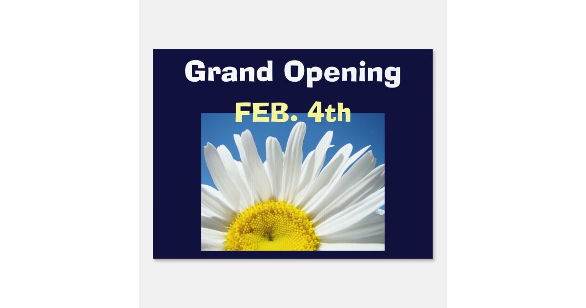 Grand Opening outdoor signs Yard Signs Daisy | Zazzle