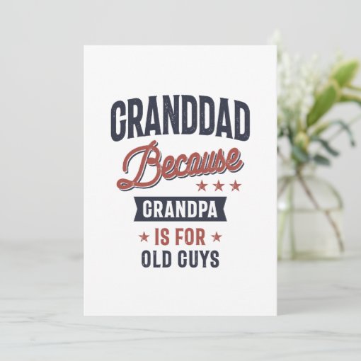 Granddad Because Grandpa Is For Old Guys Thank You Card | Zazzle