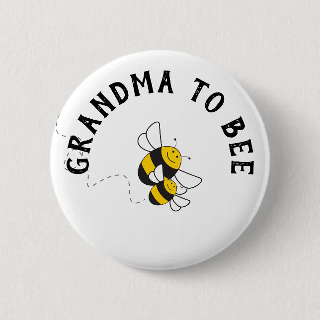 Grandma to bee button for bumblebee baby shower | Zazzle
