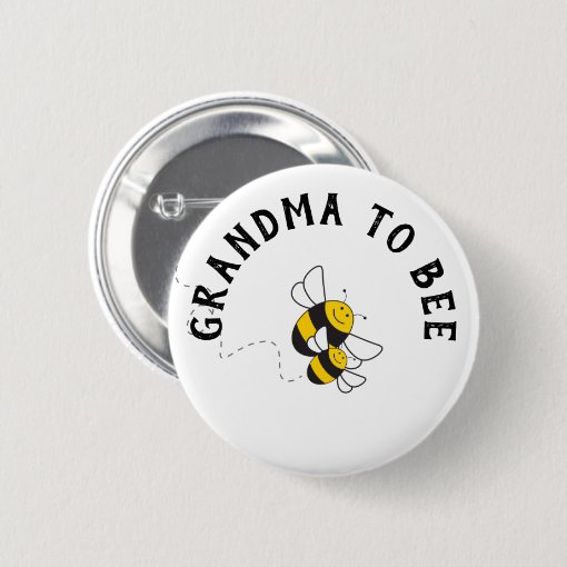Grandma to bee button for bumblebee baby shower | Zazzle
