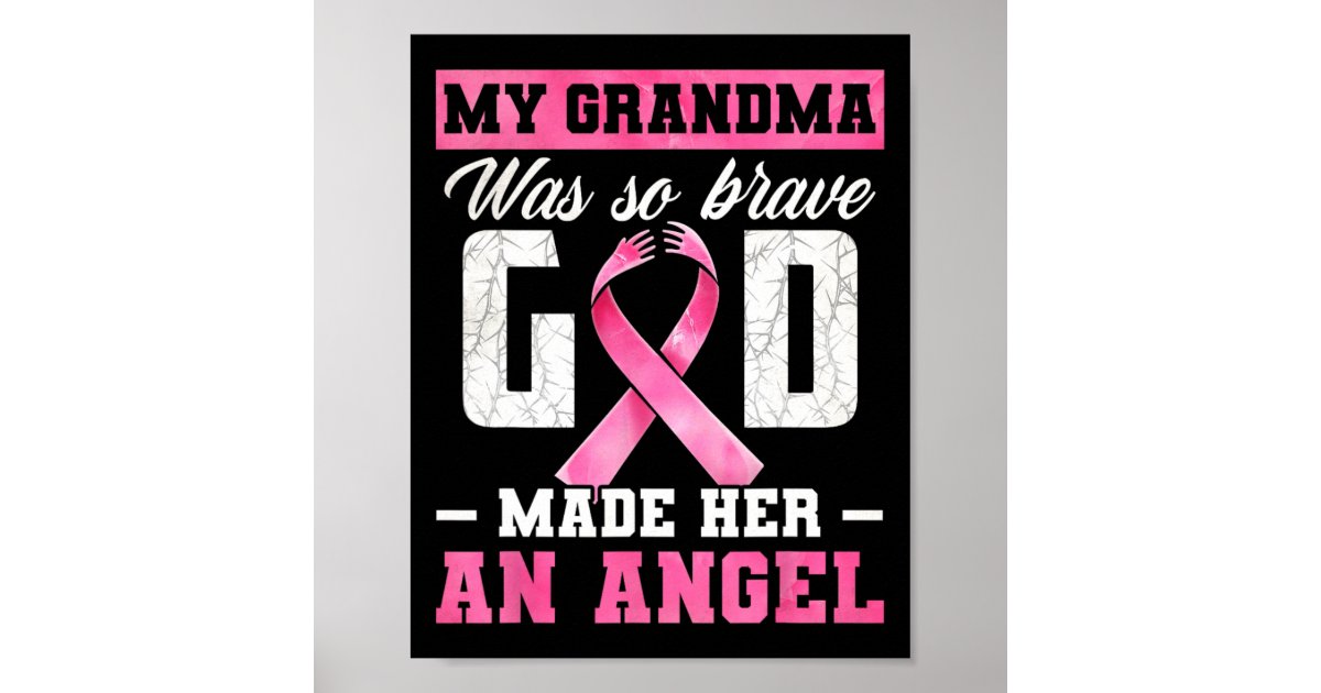 Grandma Was So Brave God Made Her An Angel Breast Poster | Zazzle