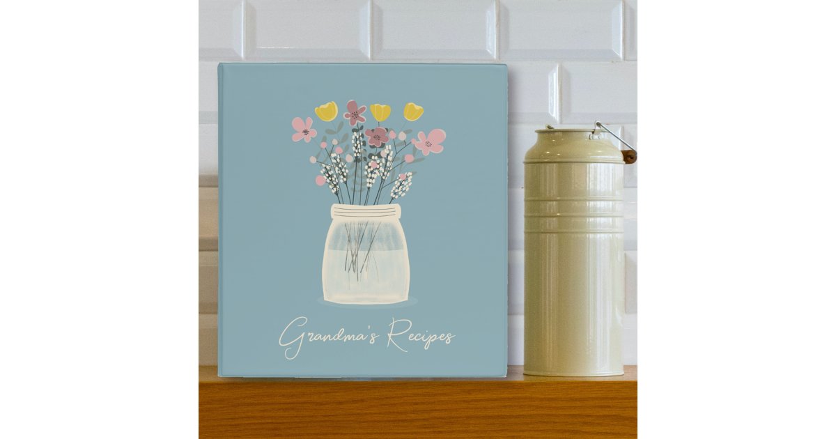 Grandma's Recipes | Mason Jar Flowers Recipe 3 Ring Binder | Zazzle
