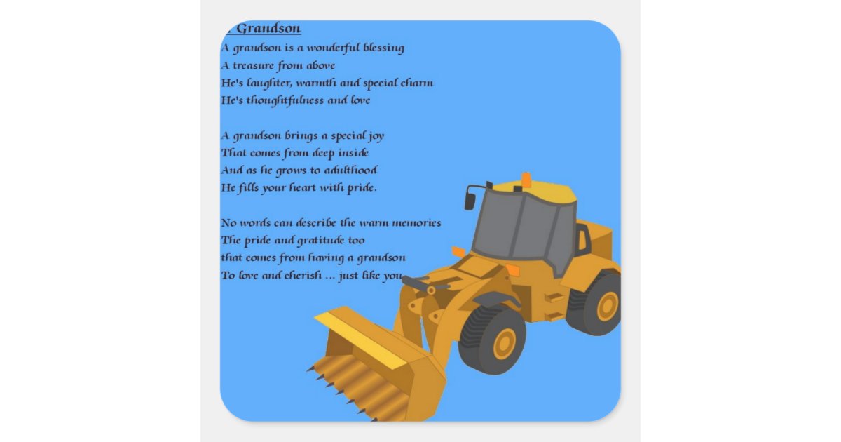 Grandson Poem - digger Square Sticker | Zazzle