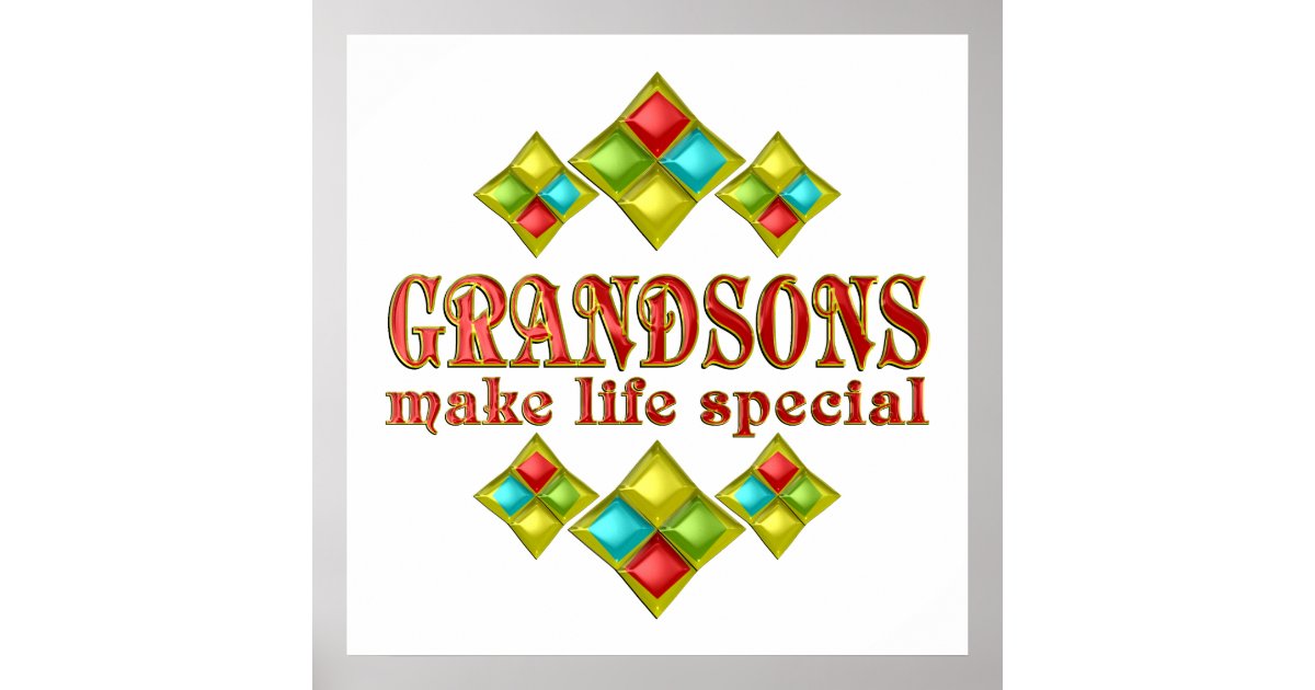 GRANDSONS MAKE LIFE SPECIAL POSTER | Zazzle