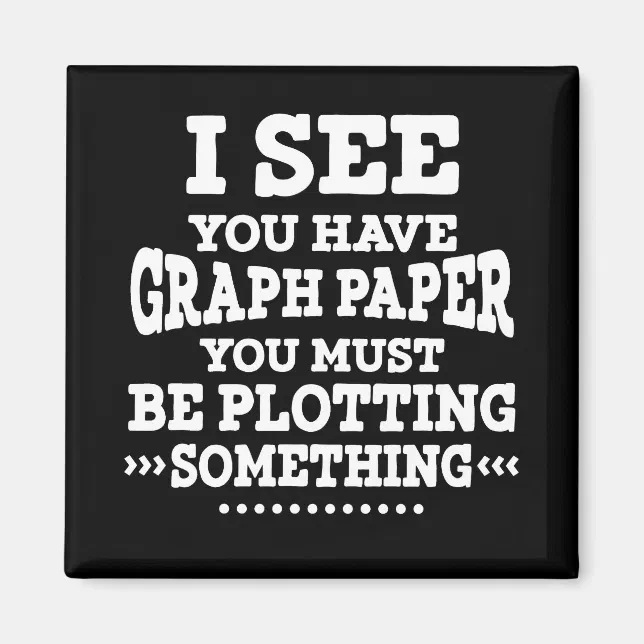 Graph Paper Plotting Something Pun Math Teacher Magnet | Zazzle