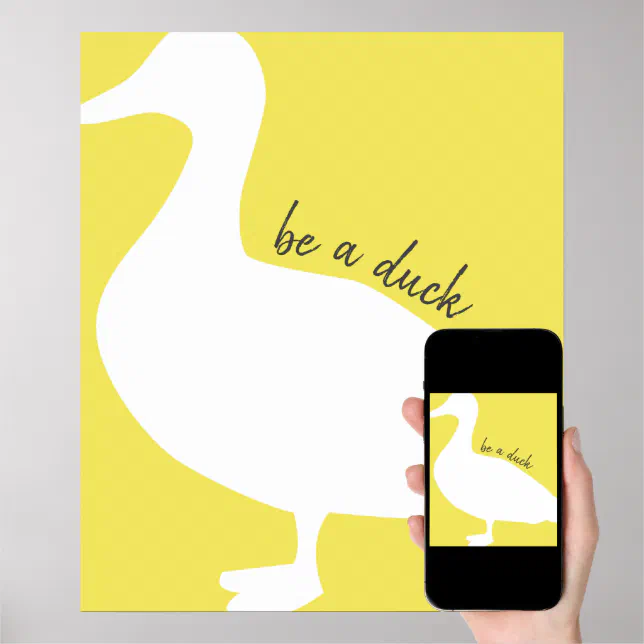 Graphic Duck Be A Duck Poster | Zazzle