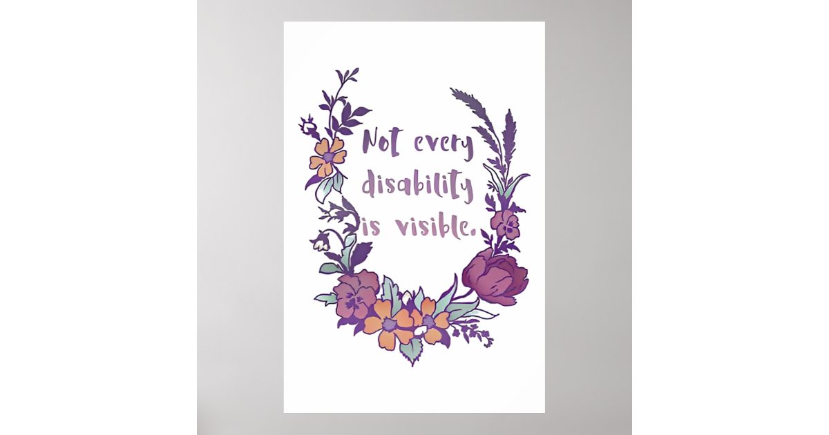 Graphic Not All Disabilities Are Visible Poster | Zazzle