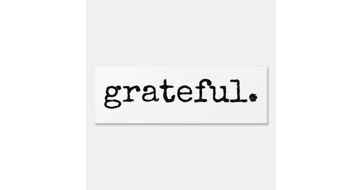 Grateful Black Minimal Typography Sign | Zazzle