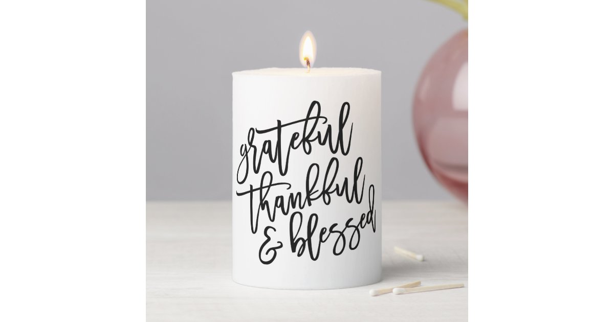 Grateful, Thankful, and Blessed Pillar Candle | Zazzle