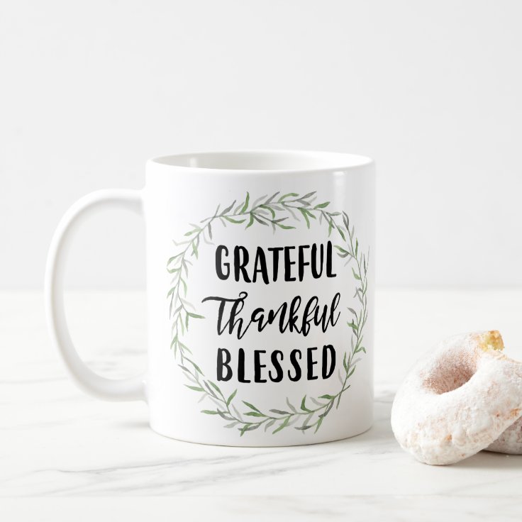 Grateful, Thankful, Blessed Coffee Mug | Zazzle