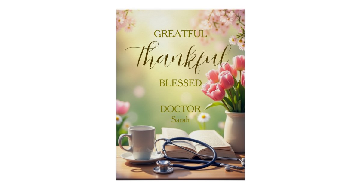 Grateful Thankful Blessed Doctor Personalized Poster | Zazzle