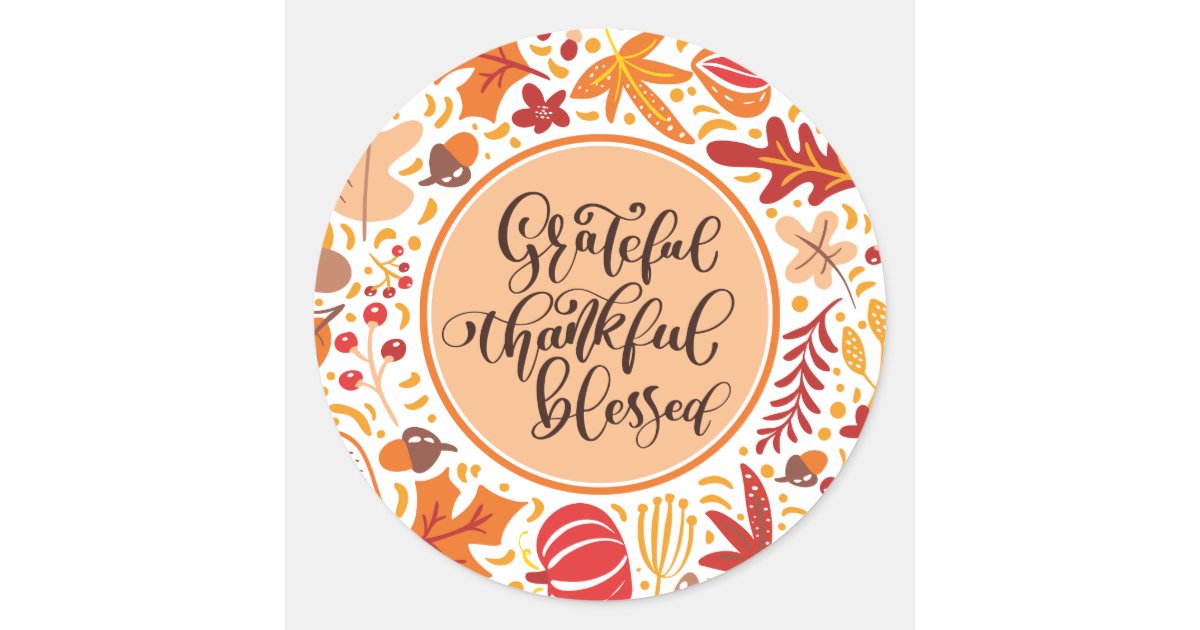 Grateful Thankful Blessed Happy Thanksgiving Fall Classic Round Sticker ...