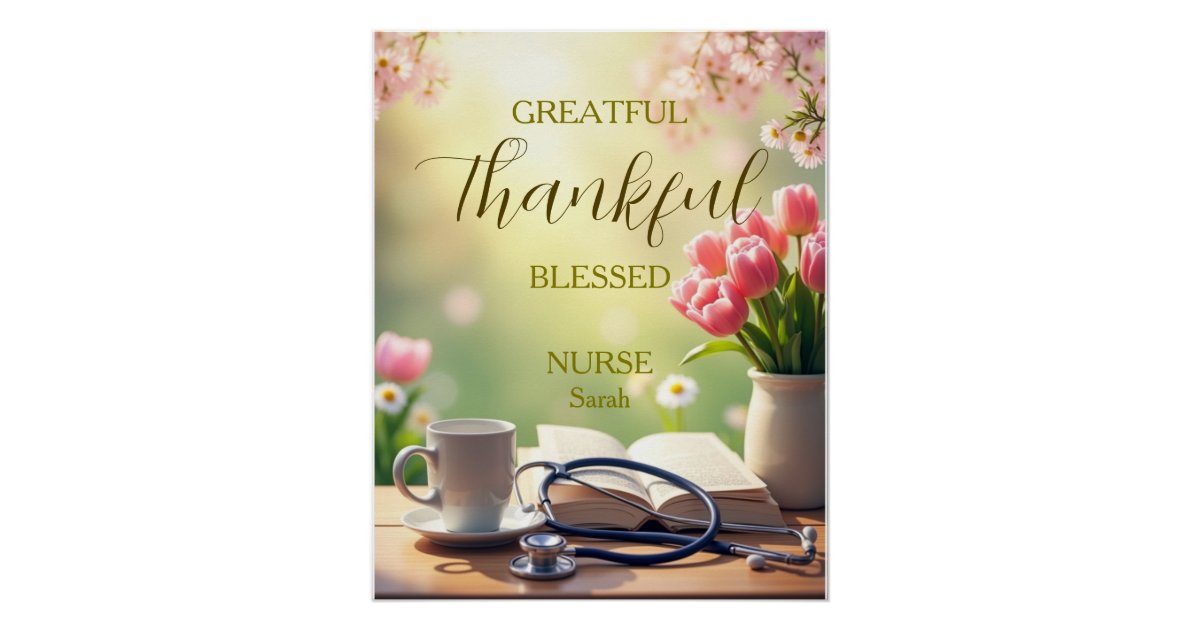 Grateful Thankful Blessed Nurse Personalized Poster | Zazzle