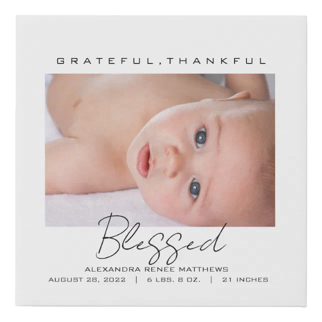 Grateful, Thankful, Blessed Personal Baby Photo Faux Canvas Print | Zazzle