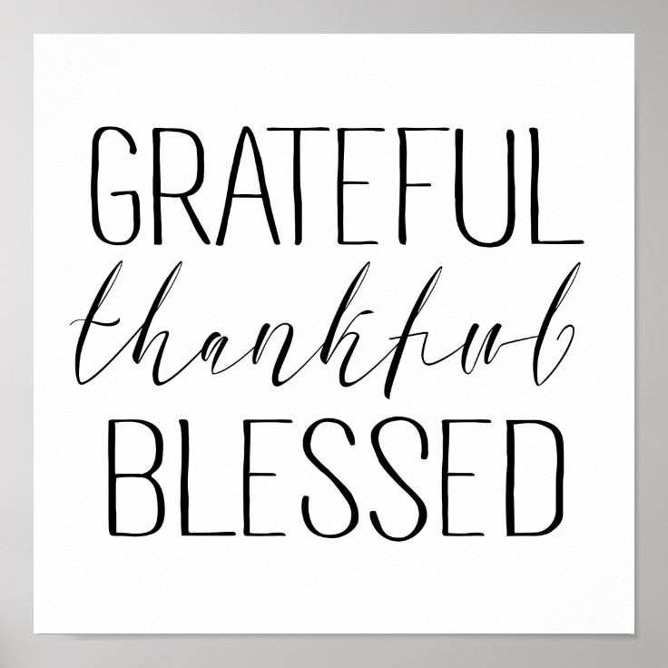 Grateful Thankful Blessed Poster | Zazzle