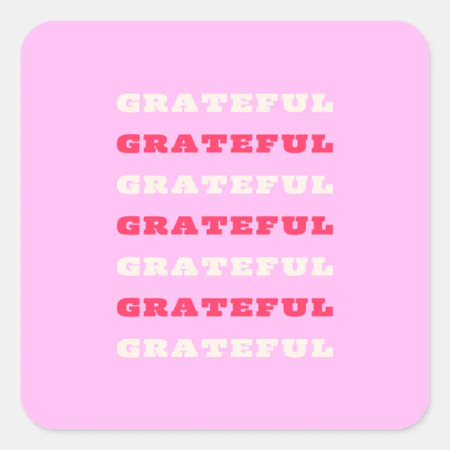 Grateful, Thankful, Gratitude Quote, Pink, Holiday Square Sticker | Zazzle