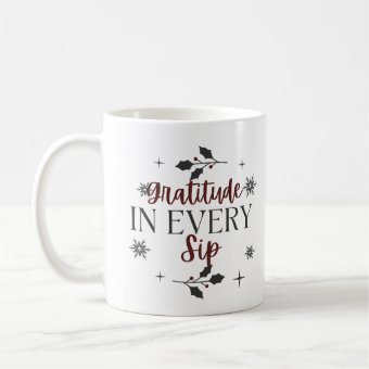 Gratitude in Every Sip Coffee Mug | Zazzle