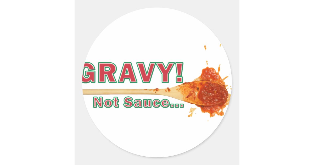 Gravy Not Sauce Classic Round Sticker | Zazzle
