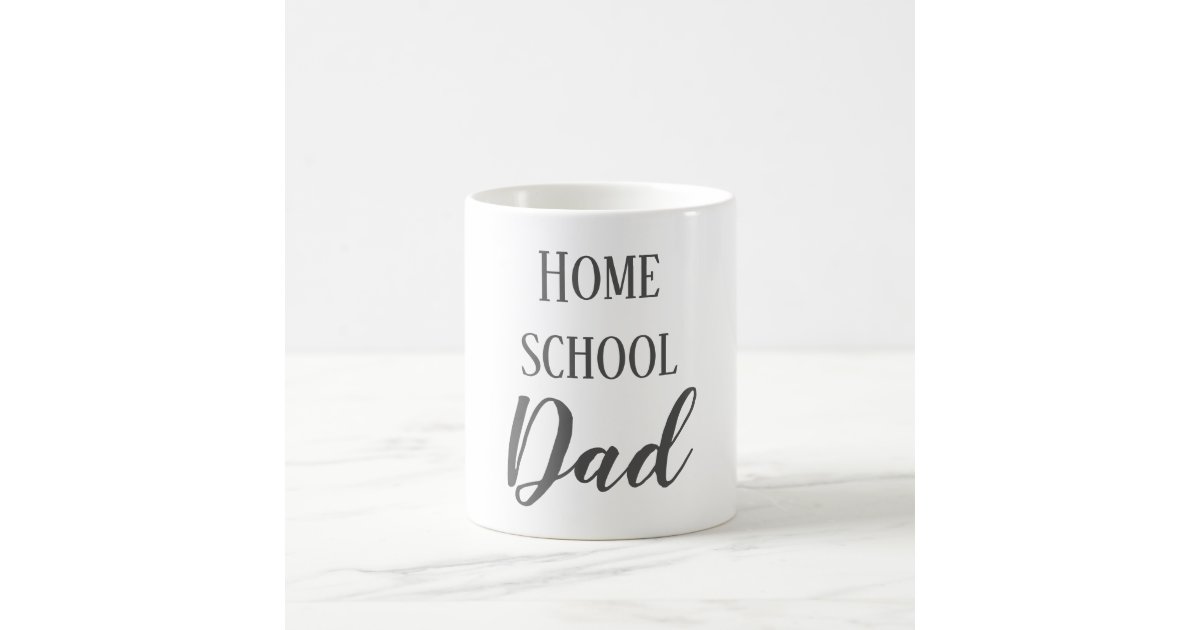 Gray and White Home School Dad Coffee Mug | Zazzle