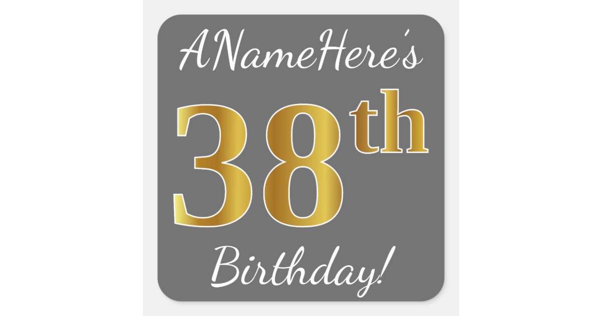 Gray, Faux Gold 38th Birthday + Custom Name Square Sticker | Zazzle